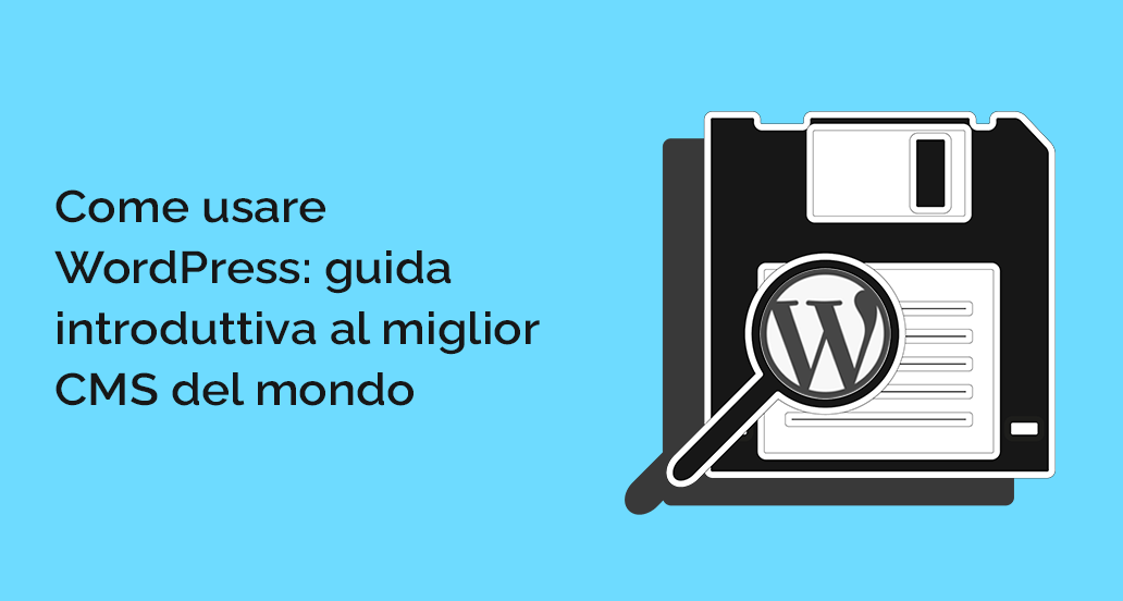 Come usare WordPress da zero in locale e online