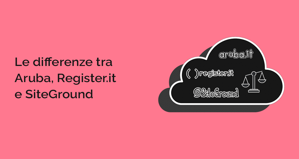 Register.it, Aruba e SiteGround: quali sono le differenze?