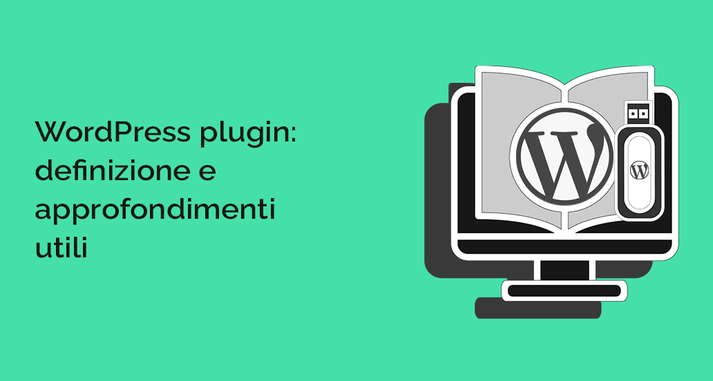 WordPress plugins: ti spieghiamo cosa sono e come usarli