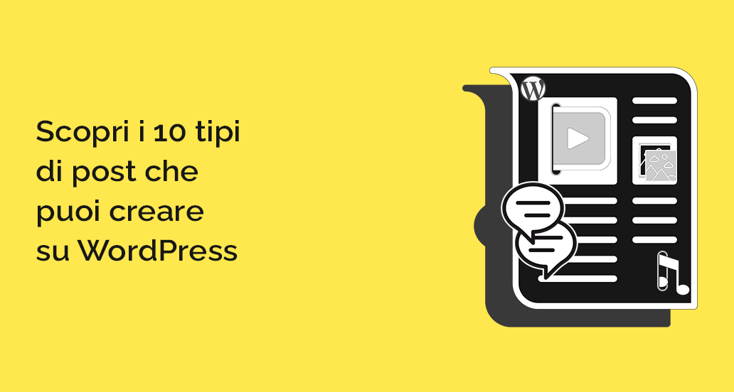 Scopri I 10 Tipi Di Post Che Puoi Creare Su WordPress